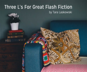 “The Three “L”s You Need to Make Lovely Little Fictions” by Tara ...