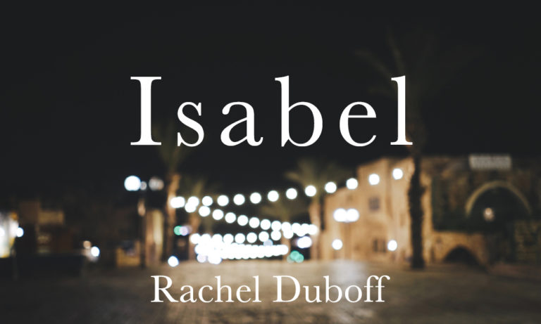 New Voices: “Isabel” by Rachel Duboff - The Masters Review