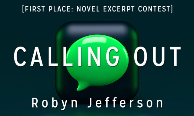 Novel Excerpt Contest 1st Place: “Calling Out” by Robyn Jefferson - The ...