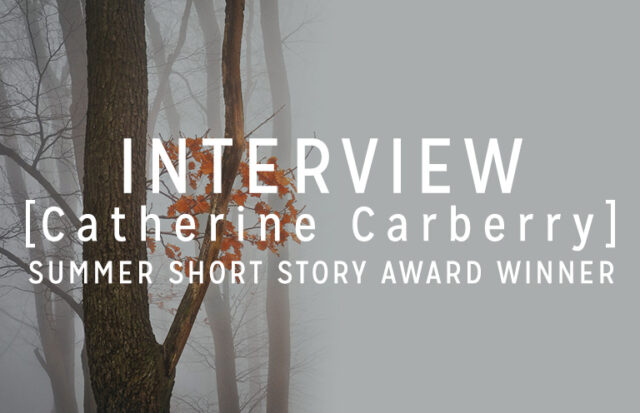 Interview with the Winner: Catherine Carberry - The Masters Review