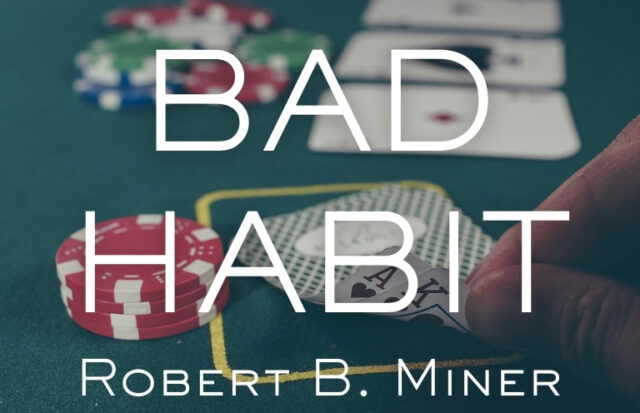 New Voices: “Bad Habit” by Robert B. Miner - The Masters Review